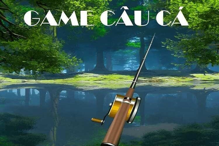 Tổng hợp 10 game câu cá offline thú vị, hấp dẫn nhất hiện nay