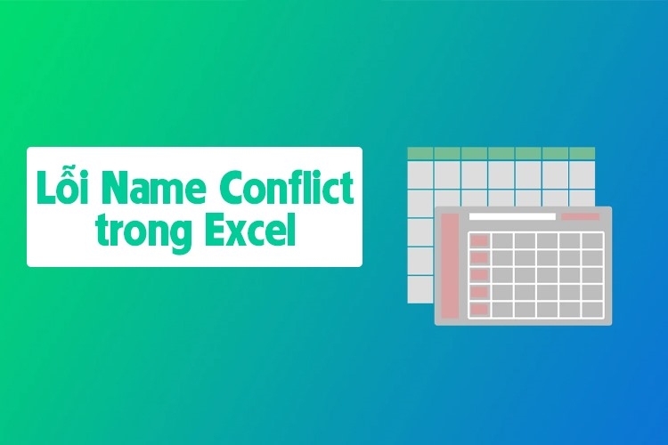 Hướng dẫn khắc phục lỗi Name Conflict trong Excel cực hiệu quả