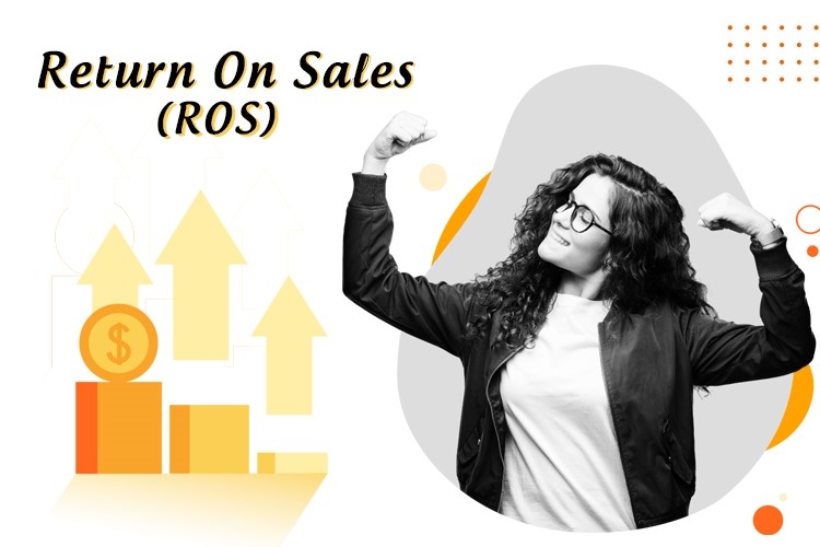 ROS là gì? Ý nghĩa và công thức tính chỉ số ROS trong kinh doanh