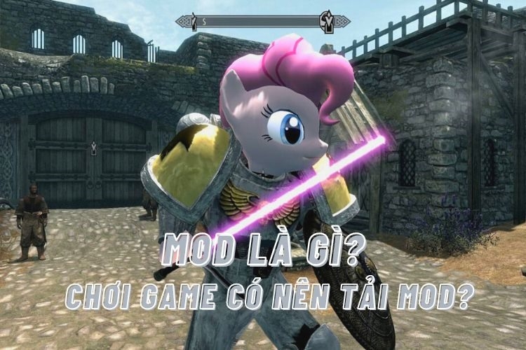 Mod game là gì? Chơi game có nên tải bản mod không?