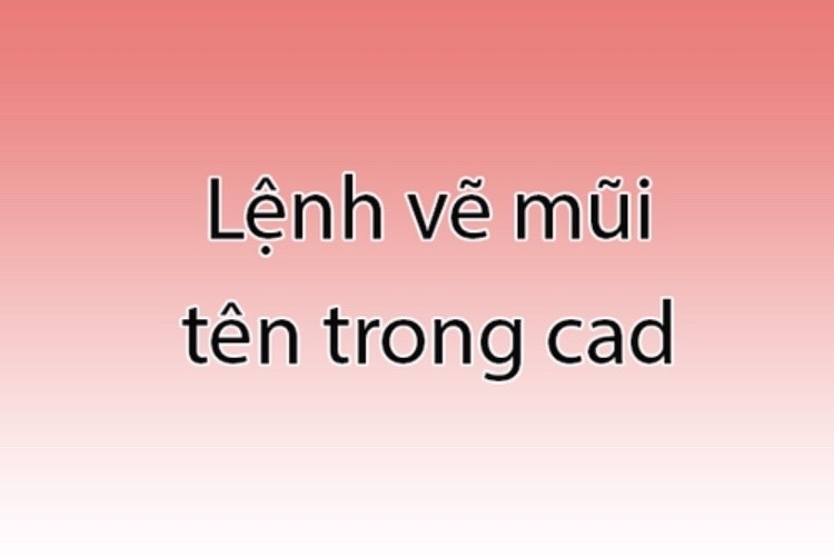 02 cách vẽ mũi tên trong CAD cực đơn giản