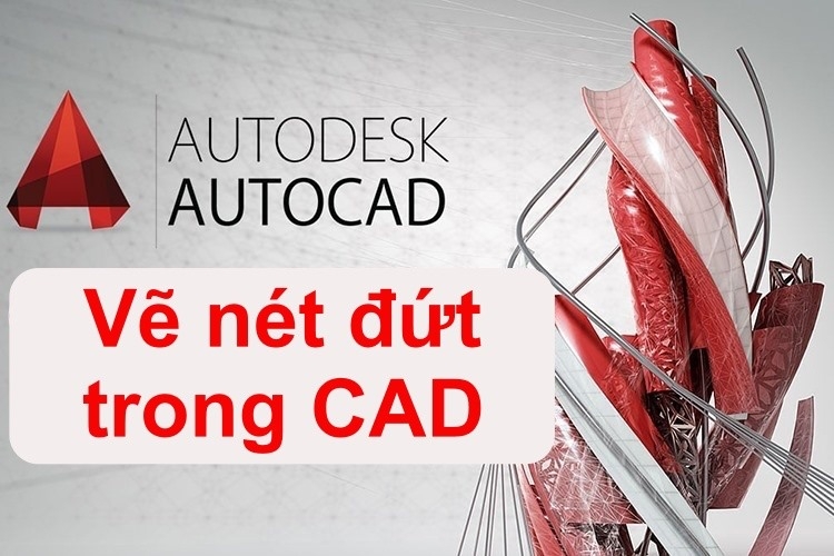 Hướng Dẫn Vẽ Nét đứt Trong Cad Cực Nhanh Chóng 