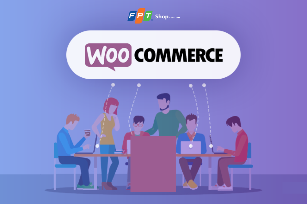 WooCommerce là gì? Hướng dẫn cài đặt và sử dụng WooCommerce