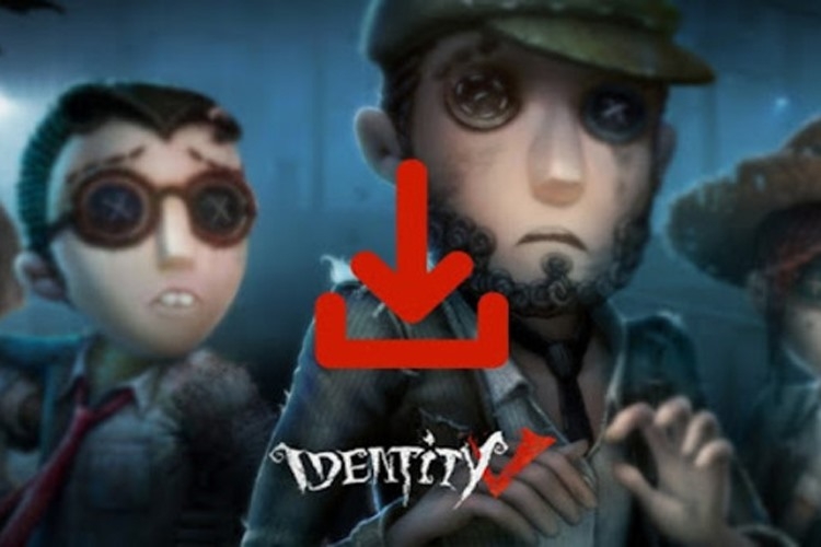 Cách tải Identity V không phải ai cũng biết