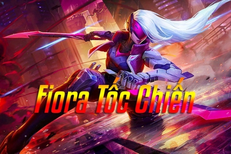 Hướng dẫn chơi Fiora Tốc Chiến: Nữ Kiếm Sư