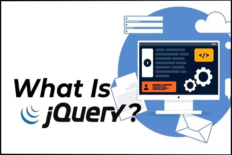 jQuery là gì? Vì sao jQuery được các developer ưa chuộng đến vậy?