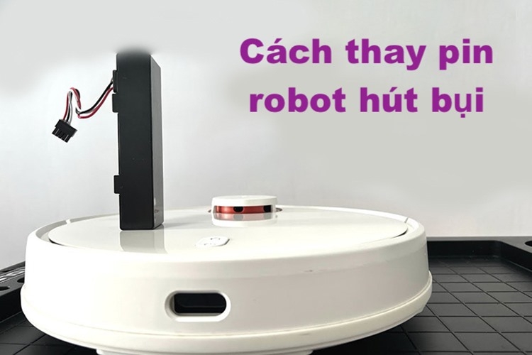 Chia sẻ cách thay pin robot hút bụi Xiaomi và Ecovacs tại nhà