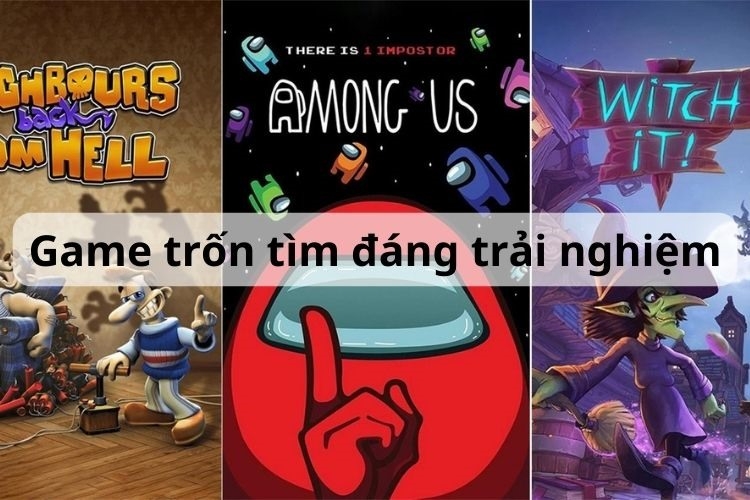 Mách bạn top 10+ game trốn tìm có nội dung hay, đồ họa đẹp mắt