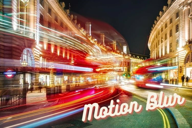 Motion Blur: Kỹ thuật chỉnh sửa, làm mờ quan trọng cho phim, ảnh