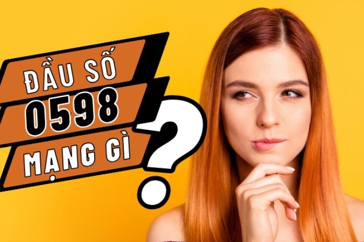 Đầu số 0598 là mạng gì? Có phải lừa đảo không và có nên chặn?