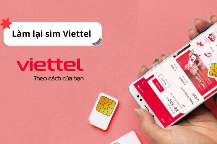 Cách làm lại SIM Viettel nhanh chóng, đơn giản chỉ với vài bước