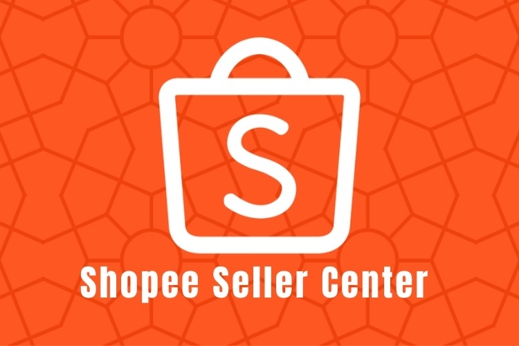 Hướng dẫn cách bán hàng trên Shopee Seller Center ra đơn nhanh