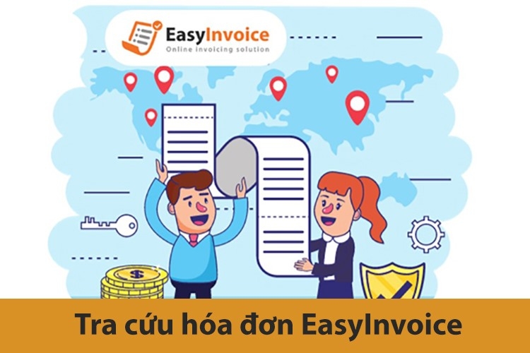 Tra cứu hóa đơn EasyInvoice là gì? Hướng dẫn cách thực hiện