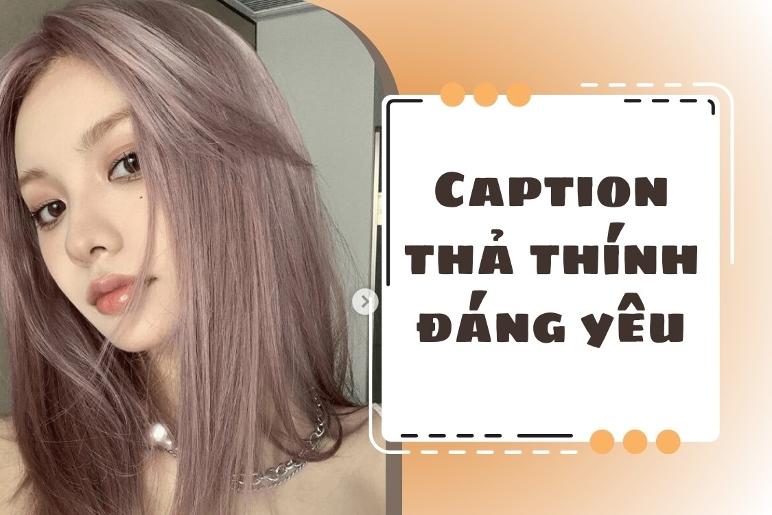 Hơn 100+ cap thả thính đáng yêu bạn nhất định phải biết