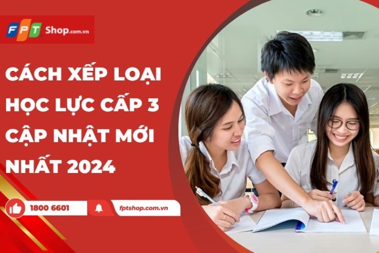 Cách xếp loại học lực cấp 3 cập nhật mới nhất cho năm 2024