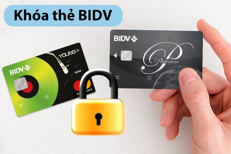 Hướng dẫn cách khóa thẻ BIDV đơn giản, chi tiết nhất