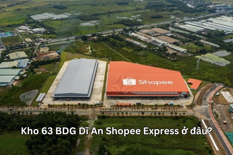 Kho 63 BDG Dĩ An Shopee Express ở đâu và các cách thức liên hệ