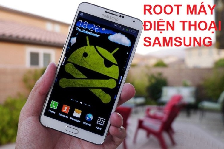Chia sẻ cách root máy Samsung nhanh chóng, thành công 100%