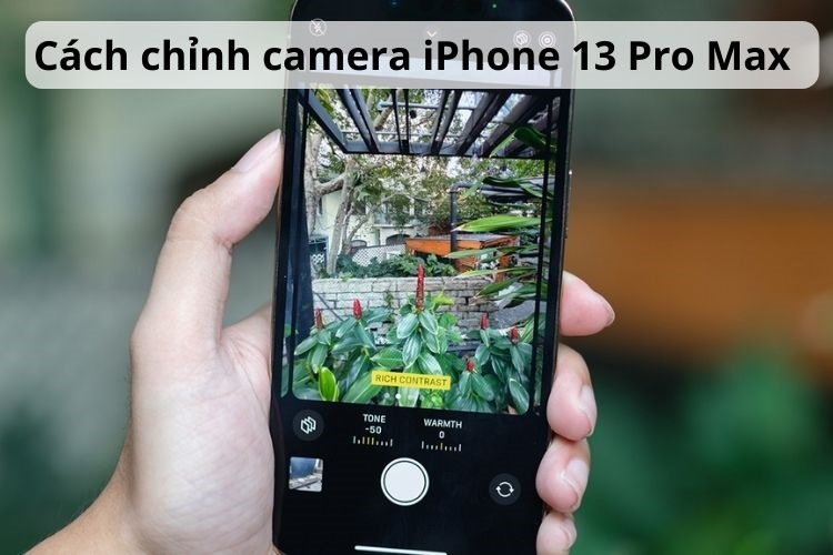Cách chỉnh camera iPhone 13 Pro Max giúp chụp ảnh xinh