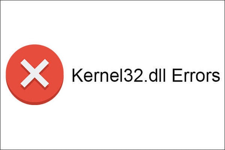 Lỗi kernel32.dll là lỗi gì? Cách xử lý đơn giản mà hiệu quả