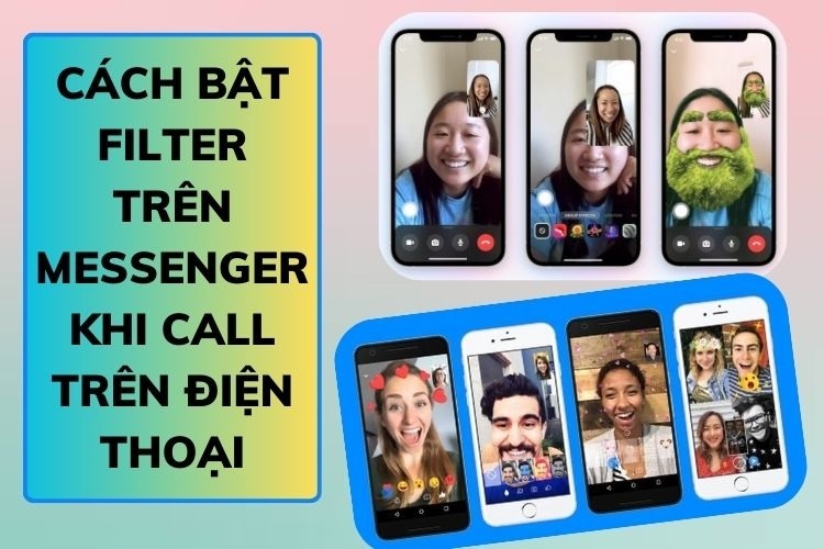 Cách bật filter trên Messenger khi call trên điện thoại dễ dàng