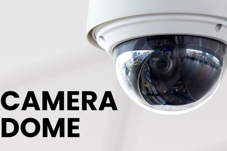 Camera dome là gì? Công dụng và TOP những camera dome đáng mua
