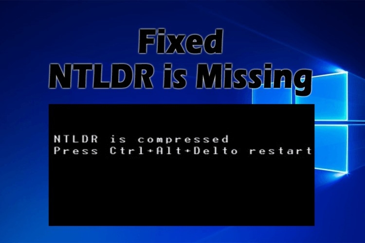 NTLDR is missing là lỗi gì? Tìm hiểu nguyên nhân và cách sửa lỗi