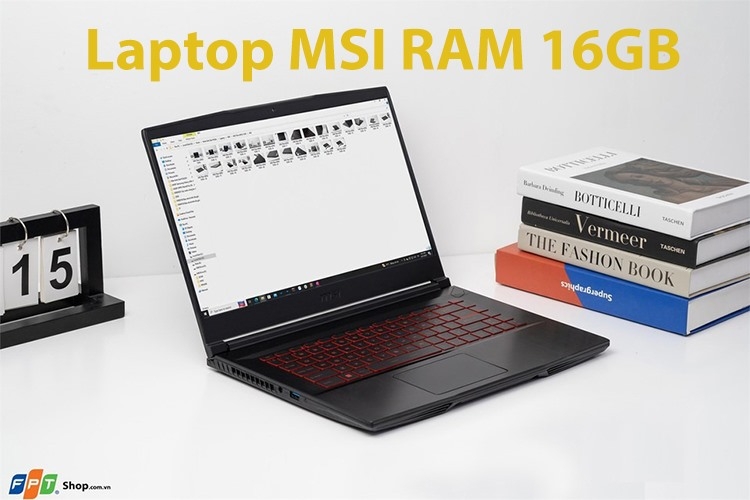 Laptop MSI RAM 16GB nào đáng mua? Top 7 sản phẩm chất lượng