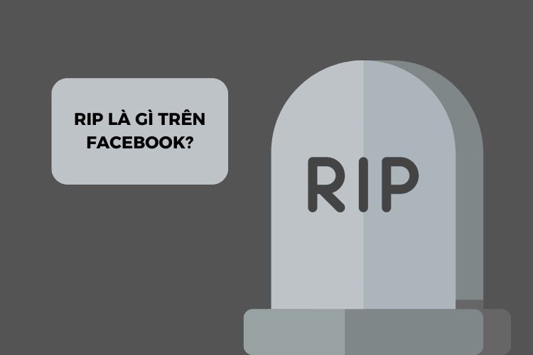 RIP là gì trên Facebook? Tại sao RIP lại được sử dụng phổ biến?
