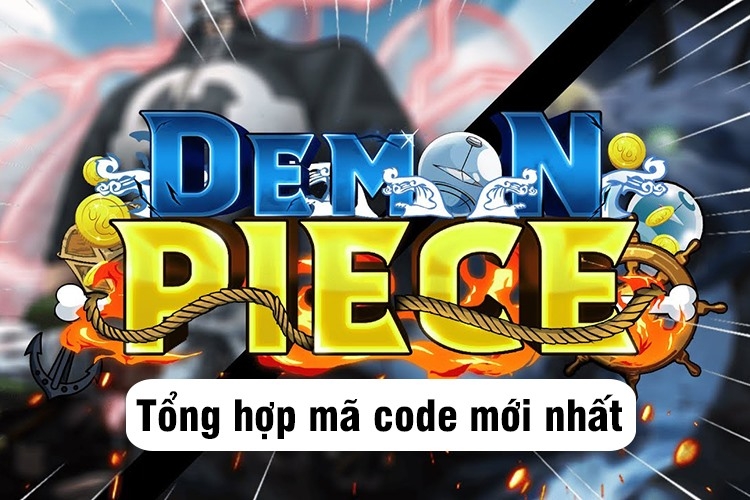 Nhận ngay code Demon Piece mới nhất 2025 tại đây
