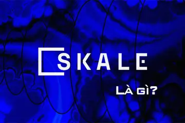 SKALE là gì? Nền tảng phi tập trung cho các ứng dụng Ethereum