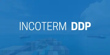 DDP là gì? Tìm hiểu điều kiện DDP theo Incoterms mới nhất