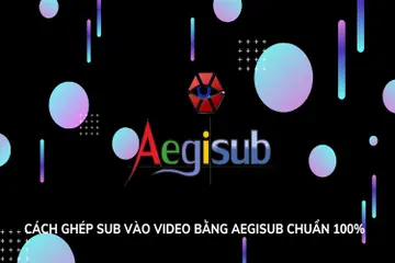 Mách bạn cách dùng Aegisub để tạo phụ đề phim, video, clip