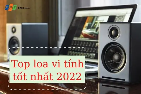 [Cập nhật] Top 5 loa vi tính tốt nhất năm 2022