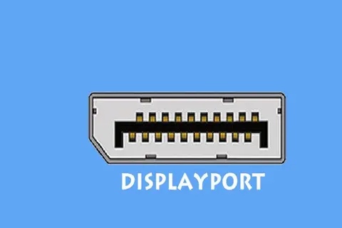 DisplayPort là gì? Tìm hiểu các chuẩn DisplayPort hiện nay