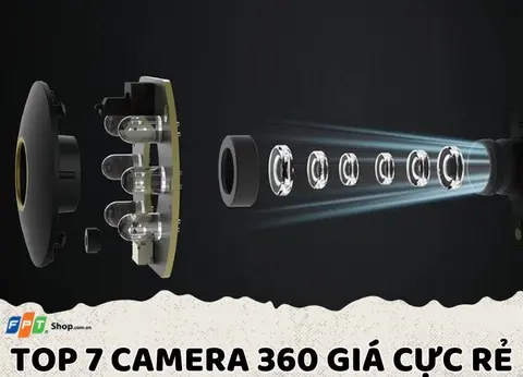 TOP 7 Camera 360 độ được tin dùng, bán chạy nhất hiện nay