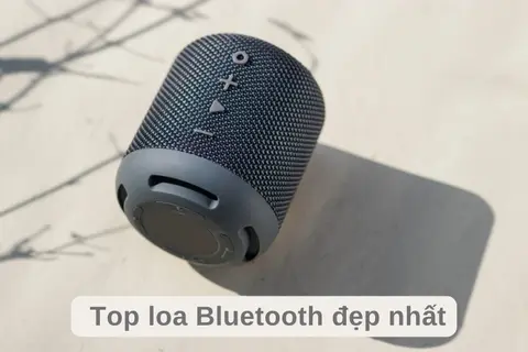 Top loa Bluetooth đẹp nhất, được ưa chuộng nhất hiện nay