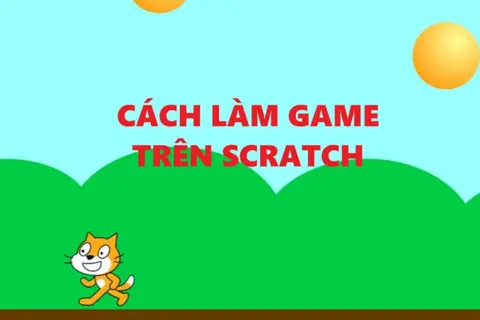 Cách làm game trên Scratch thú vị cho người mới bắt đầu