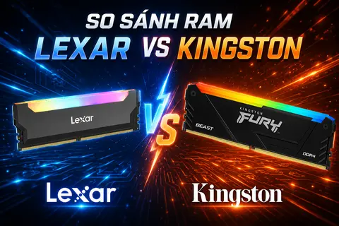 So sánh RAM Lexar và Kingston: Đâu là lựa chọn tối ưu cho ngân sách của ...