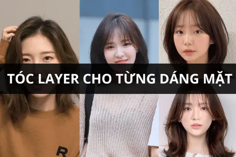 Mách bạn những cách chọn kiểu tóc layer cho từng dáng mặt