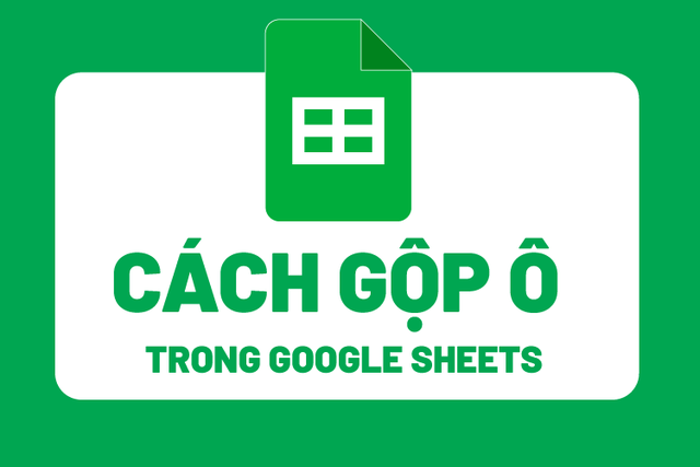 Google Sheet là gì? Cách sử dụng và các tính năng Google Sheet