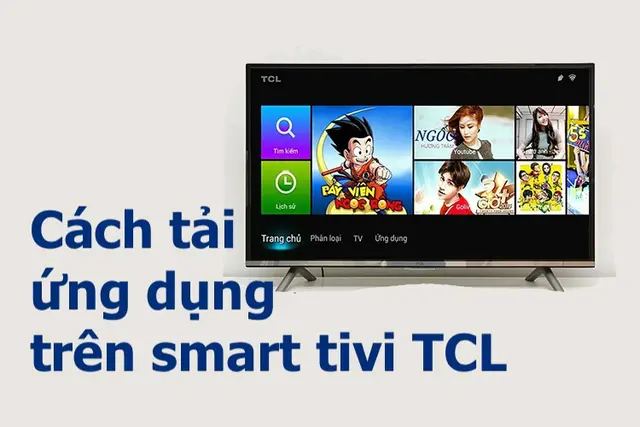 Cách tải ứng dụng trên smart tivi TCL nhanh nhất