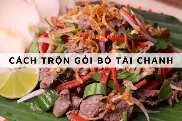 Gợi ý 2 công thức trộn gỏi bò tái chanh chua ngọt cho món khai vị