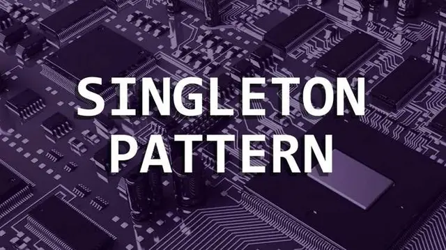 Singleton là gì? Giới thiệu những đặc điểm chính của Singleton