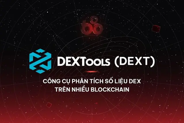 DEXTools là gì? Mách bạn các bước sử dụng DEXTools