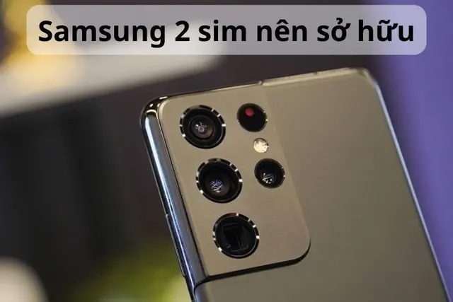Top 10 điện thoại Samsung 2 sim tốt nhất mà bạn nên sở hữu