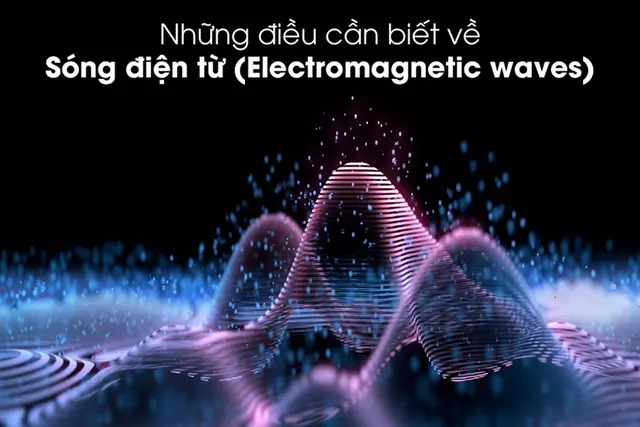 Sóng điện từ là gì: Bản chất và ứng dụng trong đời sống hàng ngày