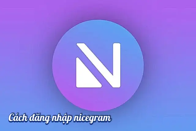 Cách đăng nhập Nicegram nhanh chóng và an toàn trên mọi thiết bị