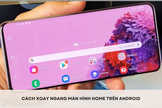 Cách xoay ngang màn hình Home trên Android hiệu quả, nhanh chóng