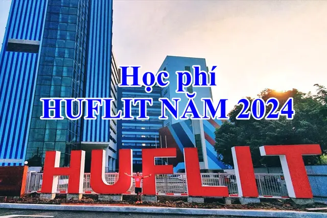 Học phí HUFLIT 2024: Cập nhật mức học phí đầy đủ, chính xác